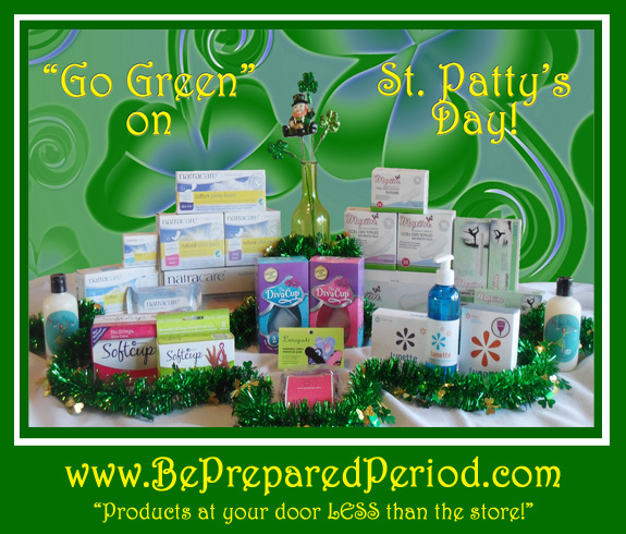 "Go Green" on St. Patty's Day! - Be Prepared. Period